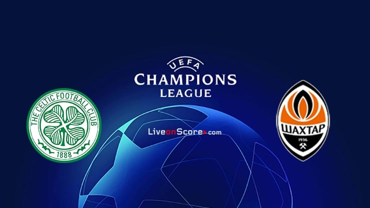Celtic vs Shakhtar Donetsk Preview and Prediction Live stream UEFA ... Celtic vs Shakhtar Donetsk Preview and Prediction Live stream UEFA ...