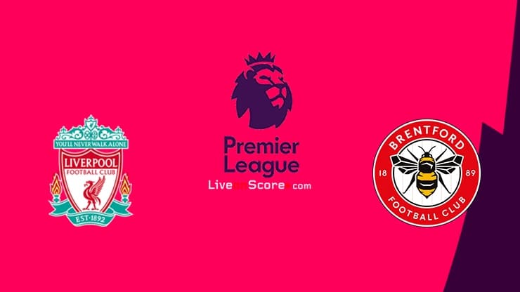 Liverpool Vs Brentford Preview And Prediction Live Stream Premier